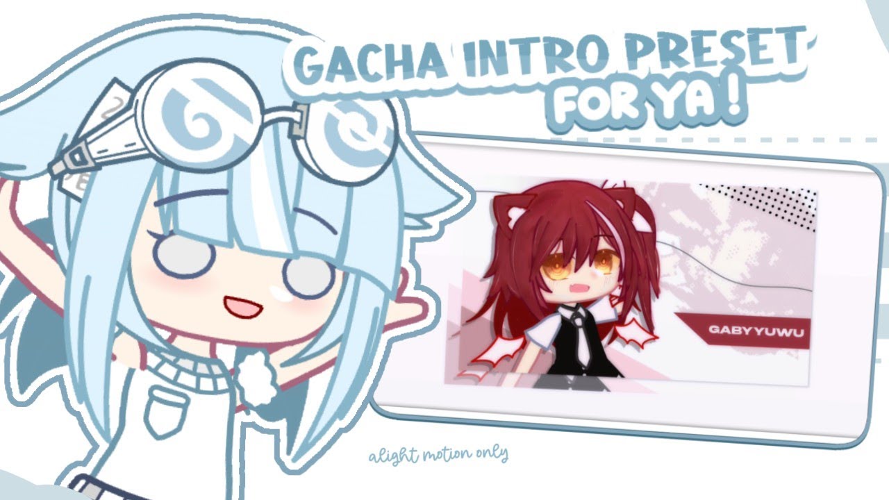 ꒰ྀི ๑ ´ Gacha Intro Preset For Ya ! || Xml and alight link (5 mb ...