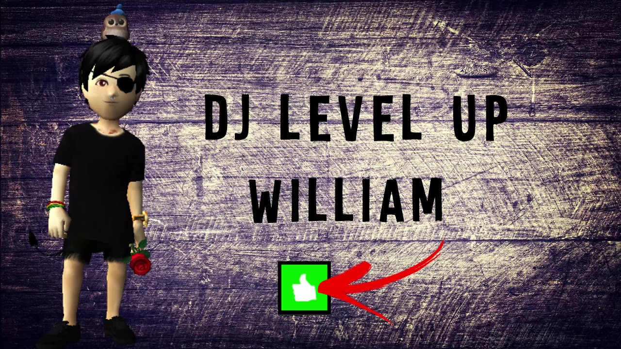 Dj Level Up! 12 - (William) - YouTube
