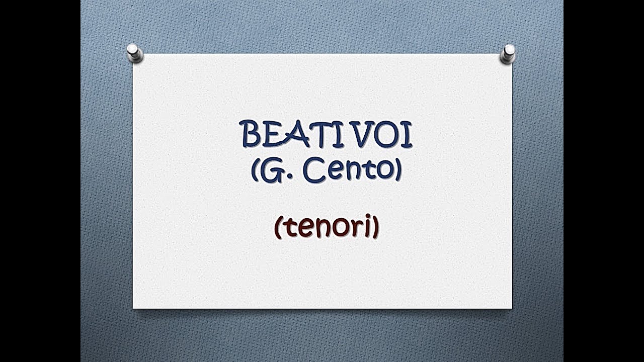 BEATI VOI (Giosy Cento) voce tenori con testo e accordi - da "GUARDA ...
