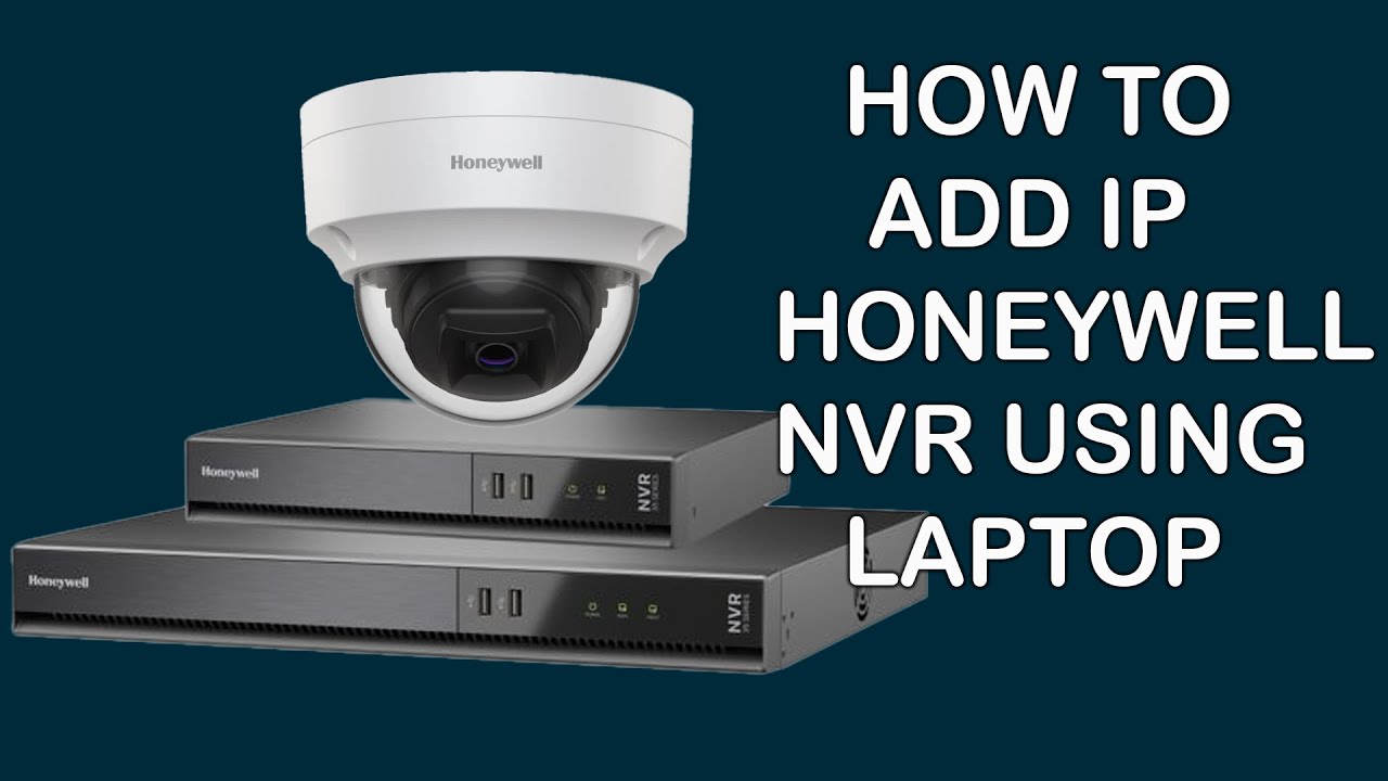 How to Add IP Camera in Honeywell NVR | impact nvr ip camera setup ...