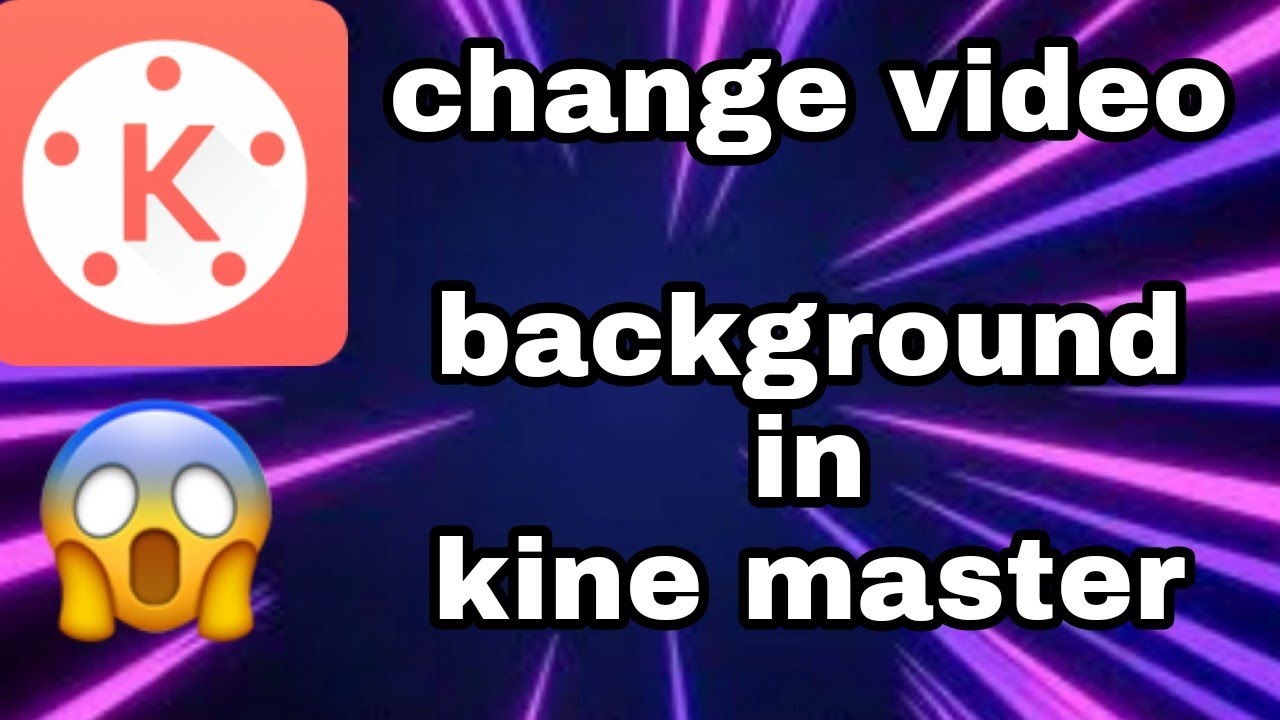 change background in videos only kine master - YouTube