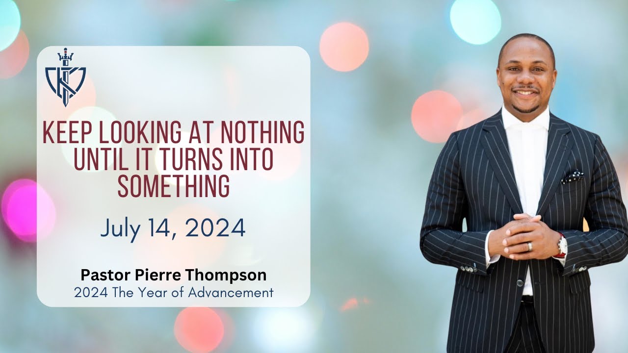 Pastor Pierre Thompson | July 14, 2024 | The Year of Advancement - YouTube