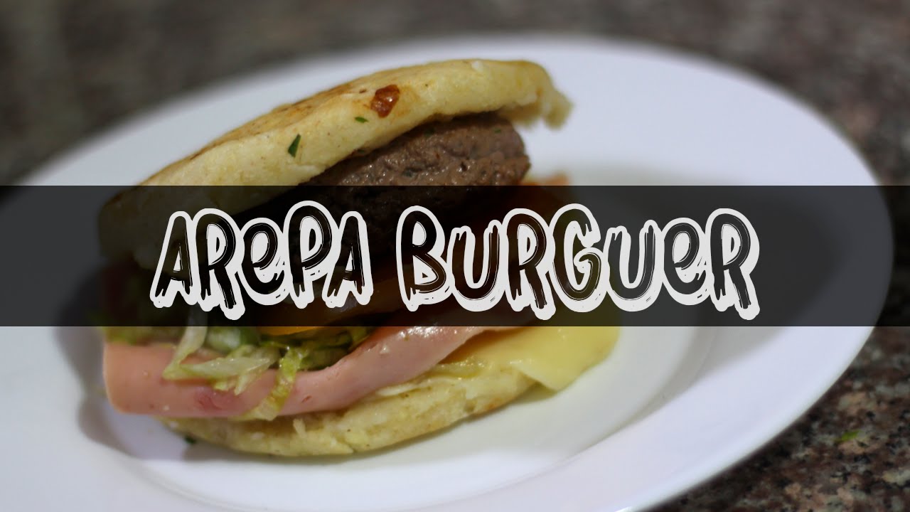 Arepas Burguer | Recetas Express - YouTube