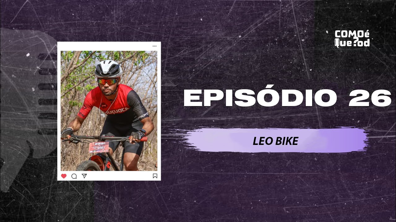 Léo Bike - Como é Que Pod #26 - YouTube