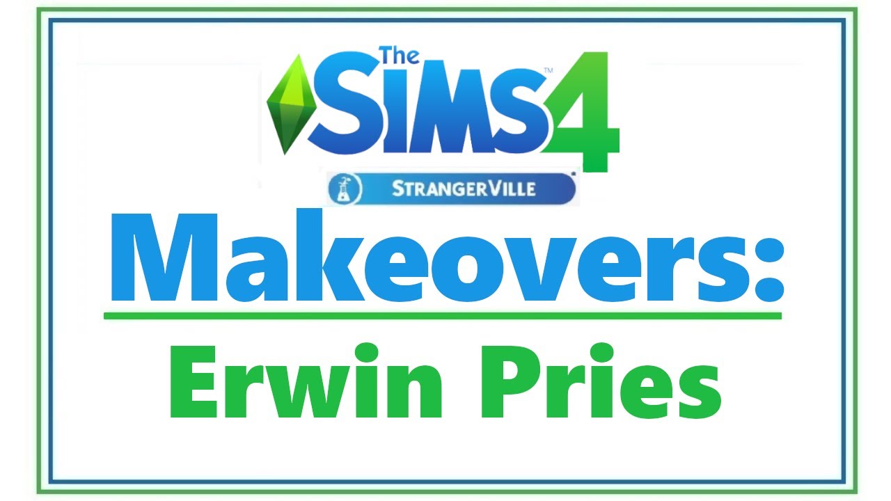 Sims 4 Strangerville MAKEOVERS: Erwin Pries | SimSkeleton - YouTube