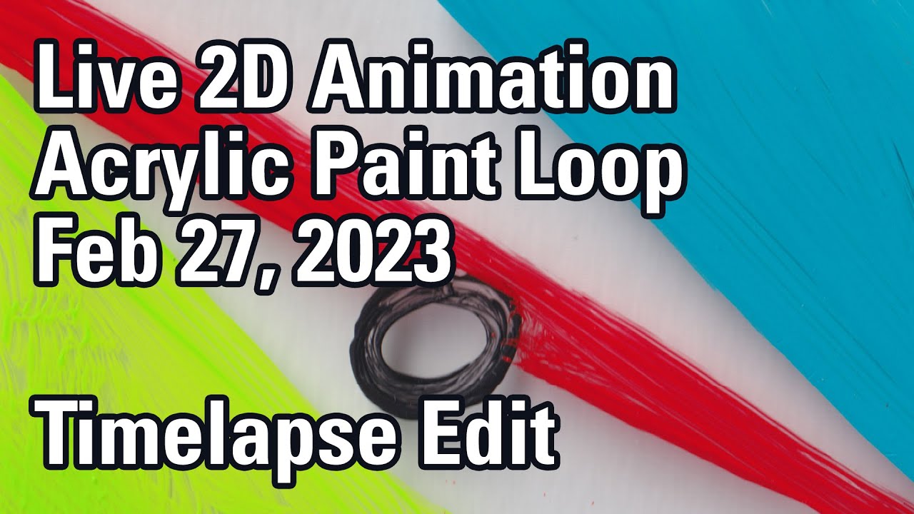 Acrylic Paint Loop - 2/27/2023 - Time Lapse Edit - YouTube