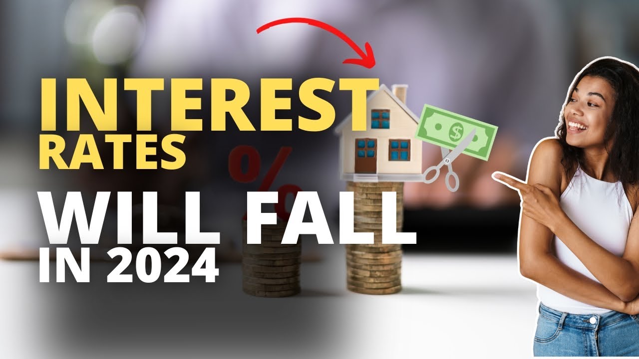 Game-Changing News: Interest Rates Will Fall 2024! - YouTube