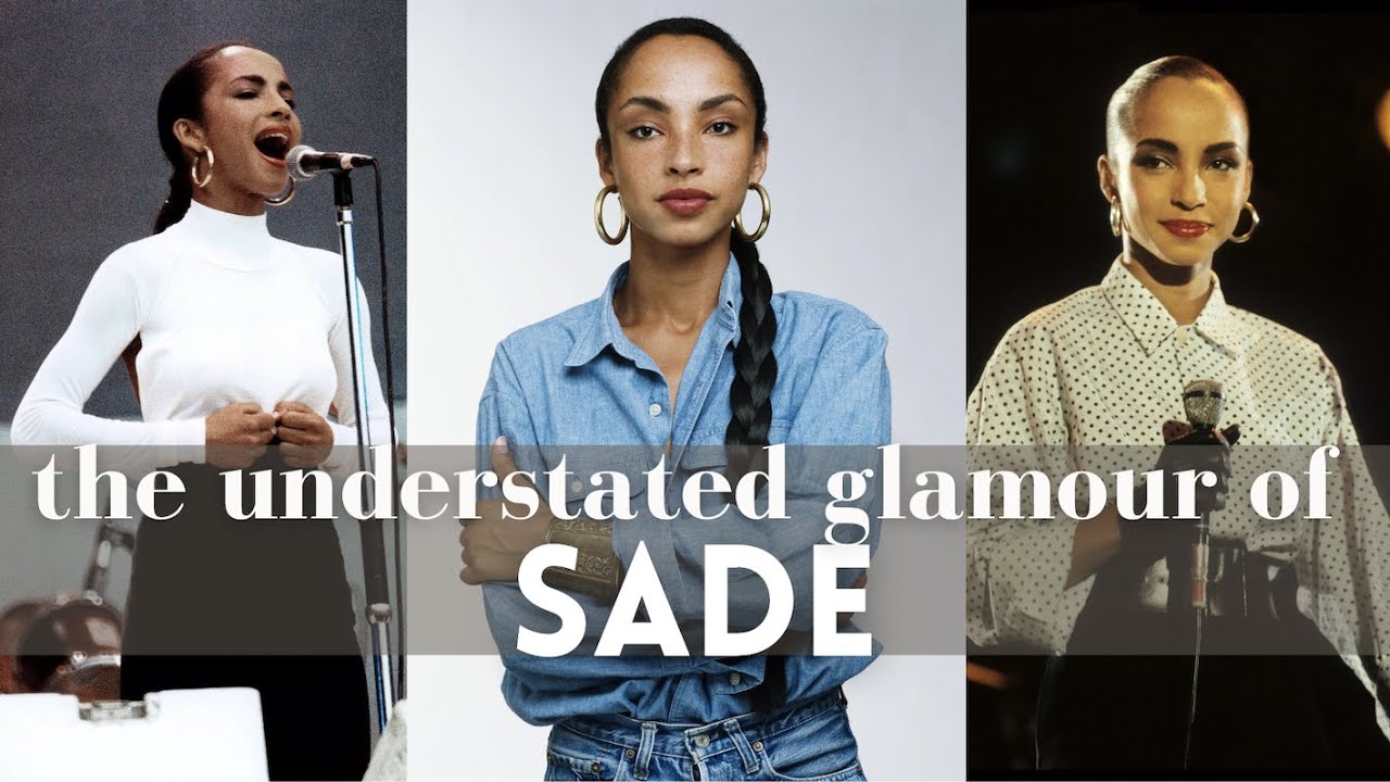 Sade: Understated Glamour, Clean Lines & Minimalism - YouTube
