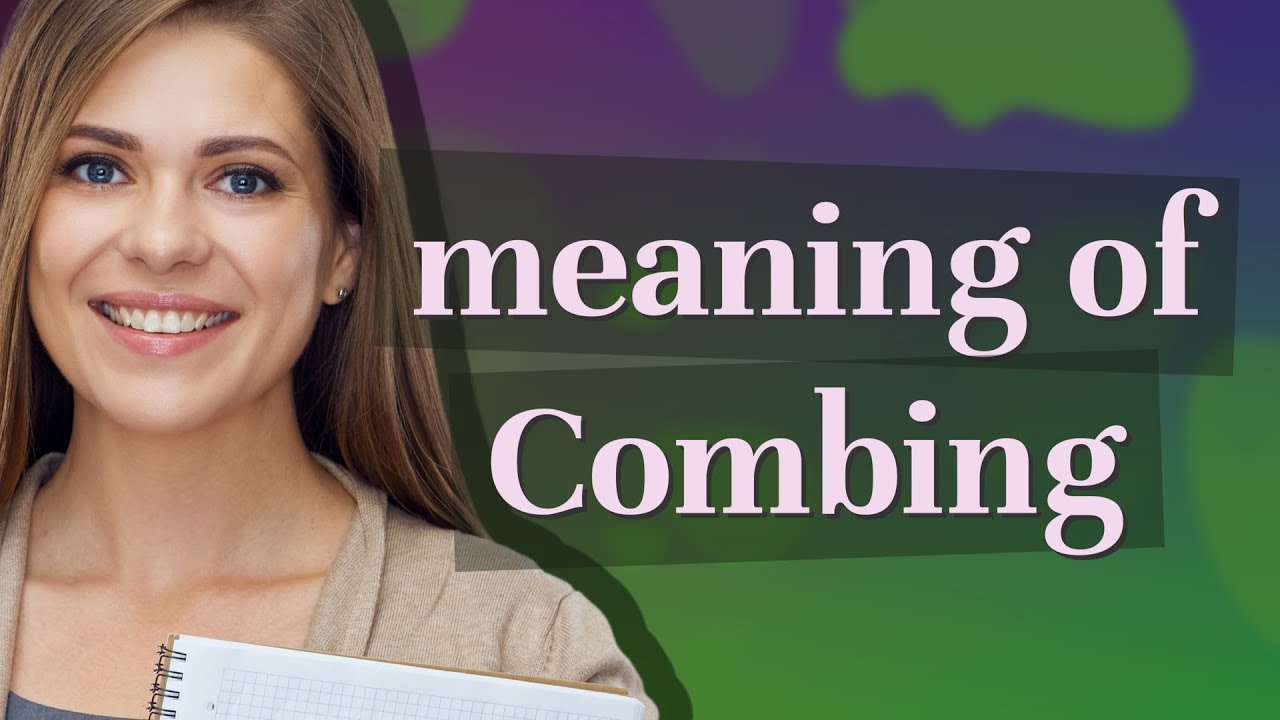 Combing | meaning of Combing - YouTube