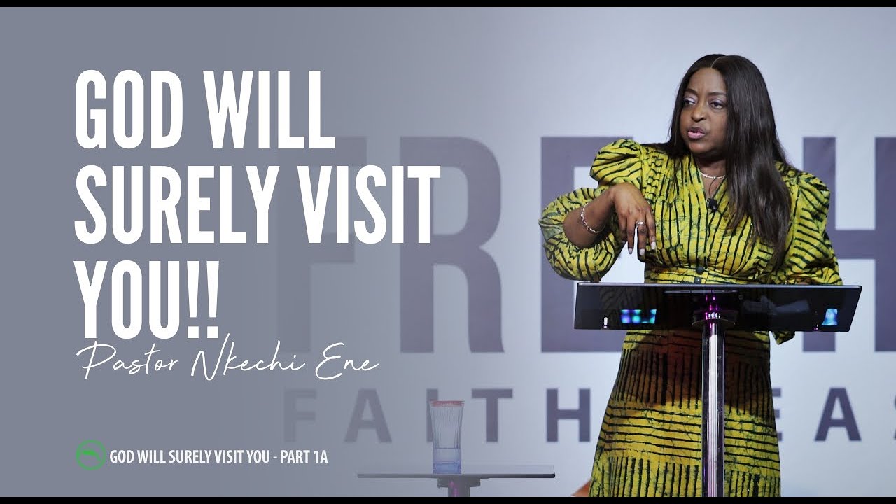 God Will Surely Visit You (Part 1a) || Pastor Nkechi Ene - YouTube