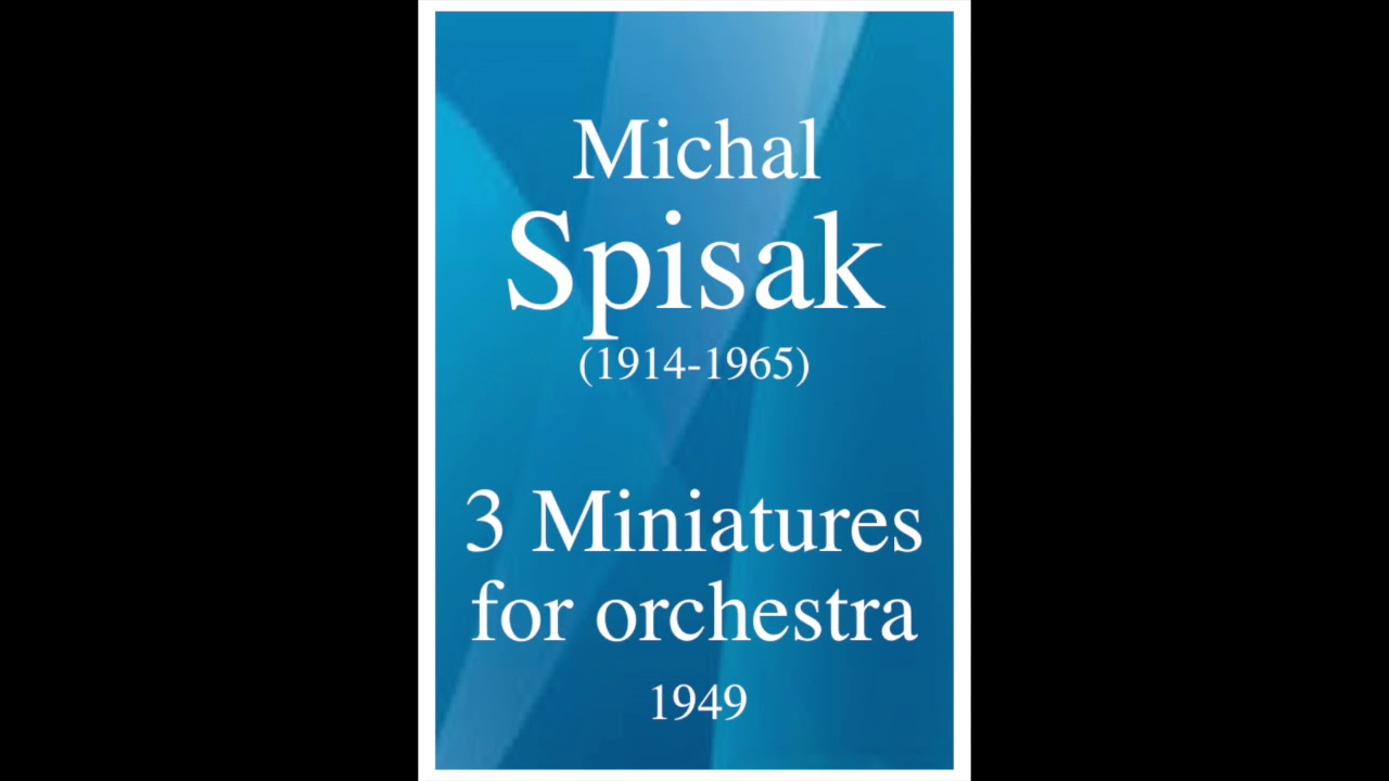 Michal Spisak (1914-1965) : Three Miniatures for orchestra (1949) - YouTube