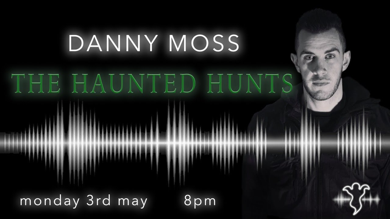 Danny Moss | The Haunted Hunt | The Ghost Voice - YouTube