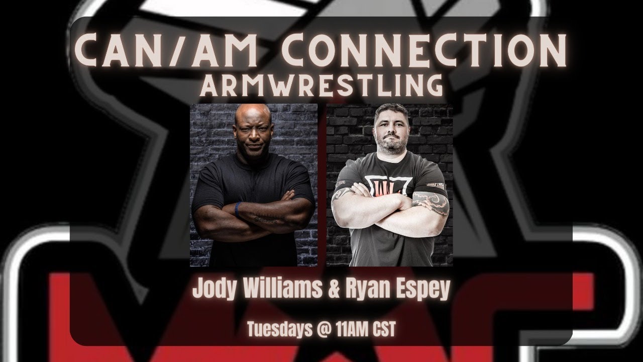 CAN/AM Armwrestling Connection with Williams & Espey - Special guest ...