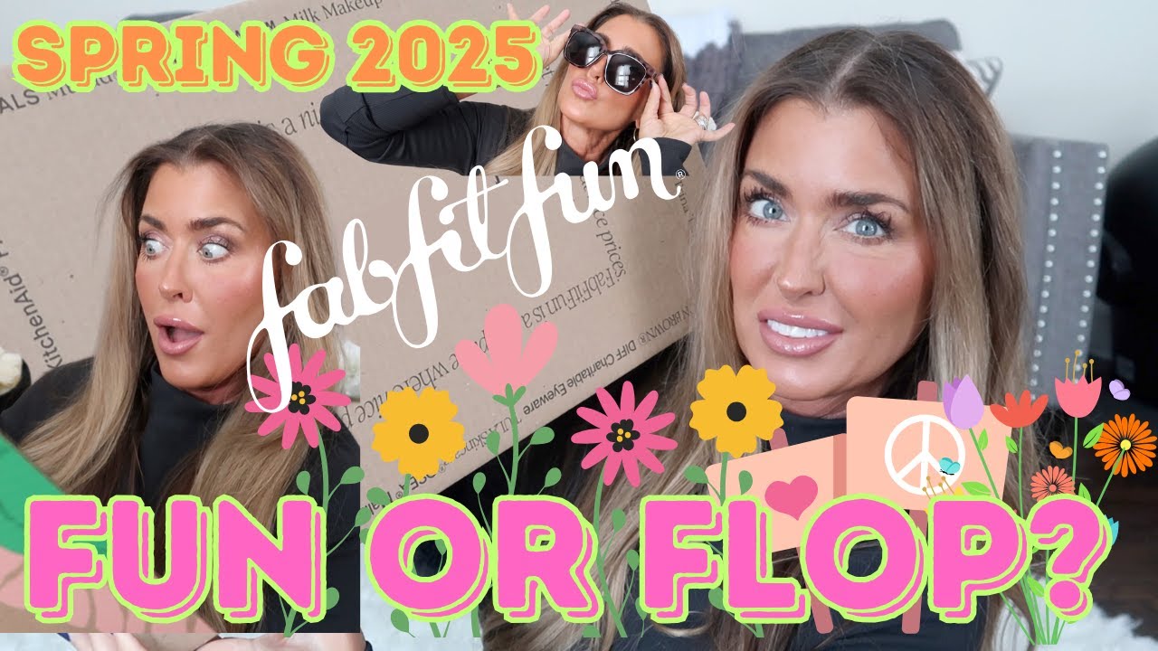 Spring 2025 Fab Fit Fun Unboxing | Fab or Flop | FabFitFun Is change ...