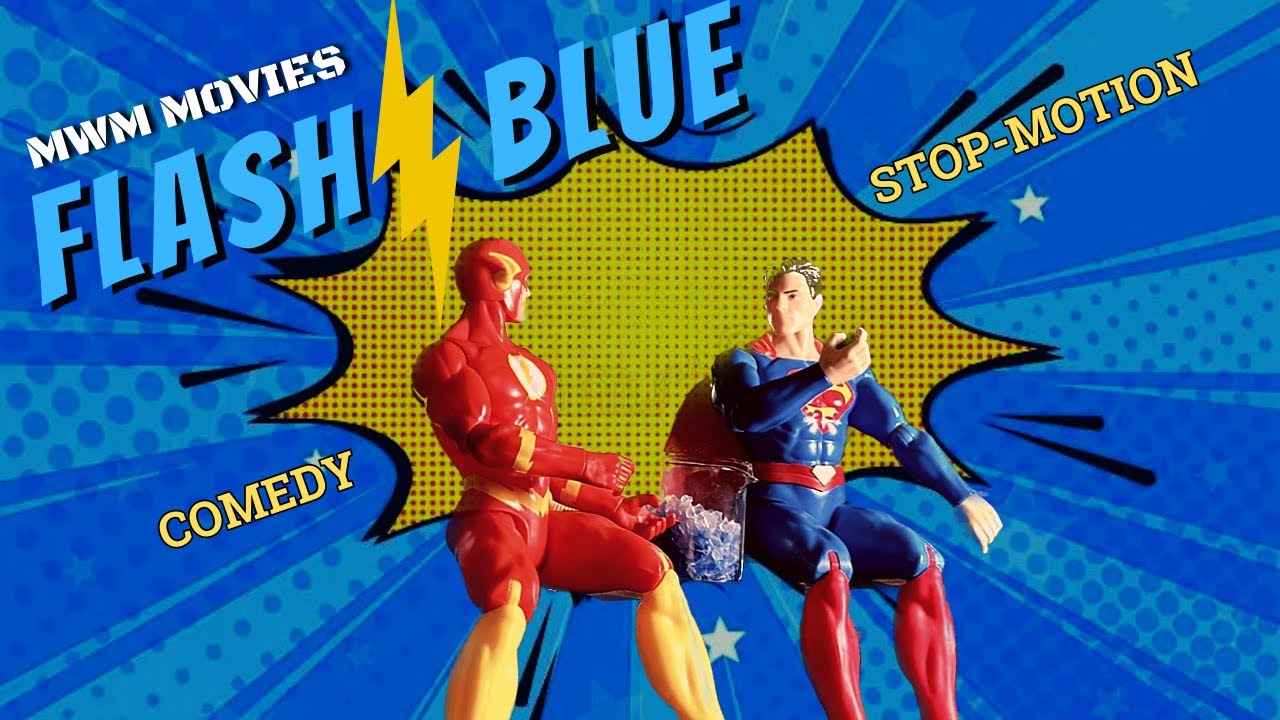 Short Movie: FLASH BLUE (Stop-Motion) | Flash Helps Out Superman Get ...