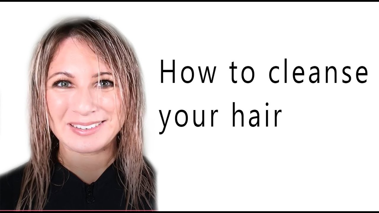 How to cleanse your hair - video tutorial - YouTube