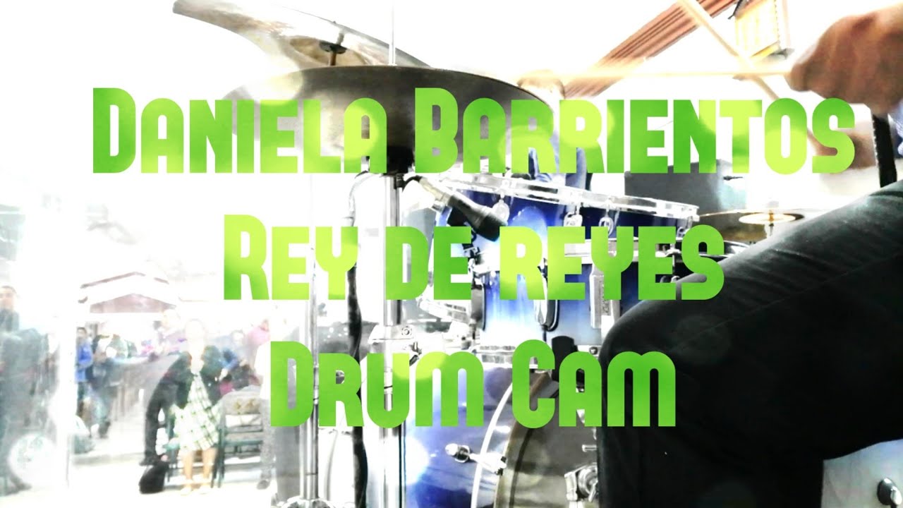 Daniela Barrientos - Rey de reyes (Drum Cam) | Mayo Escalante - YouTube