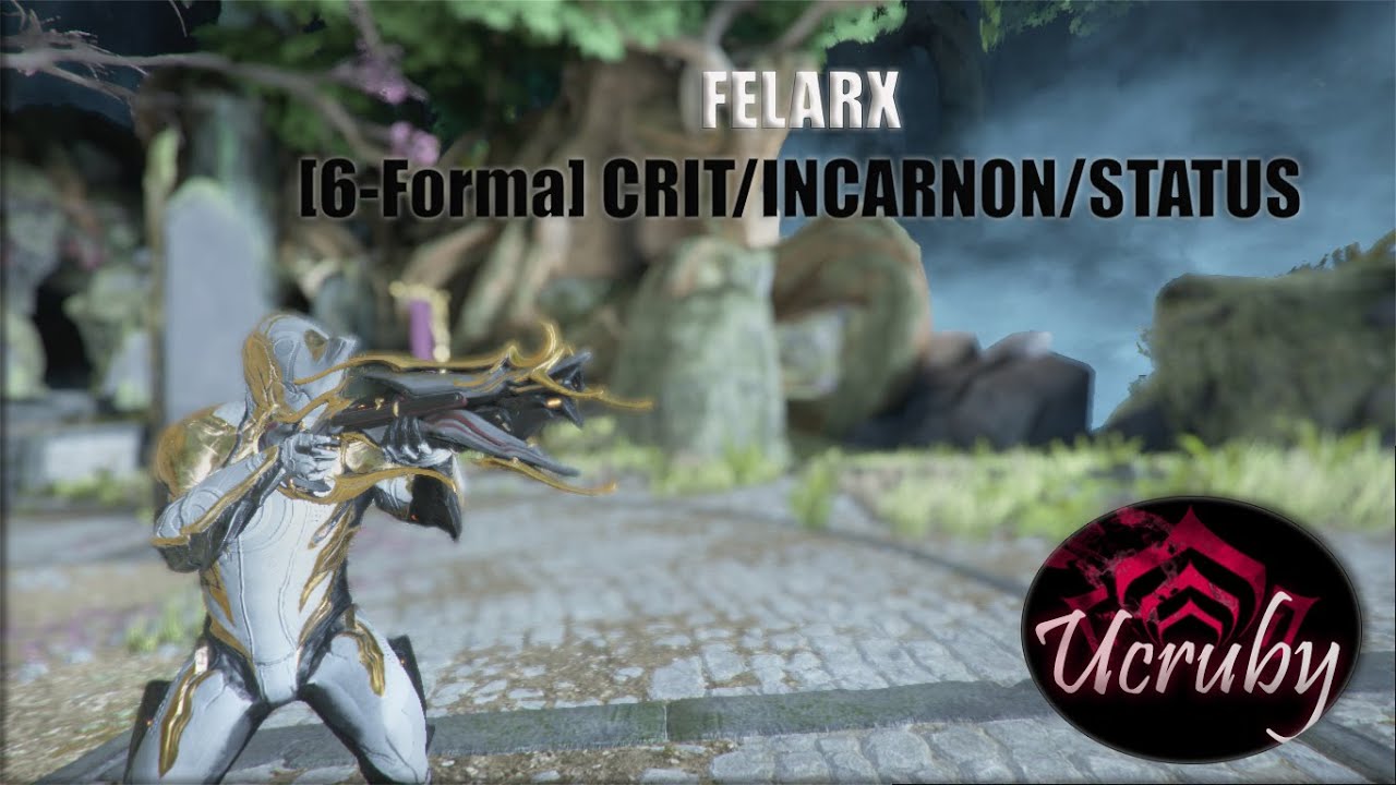 Warframe Felarx Endgame/Incarnon/Status Builds - YouTube