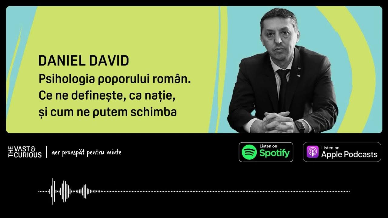 Daniel David - Psihologia poporului român | Vast and Curious Podcast - YouTube