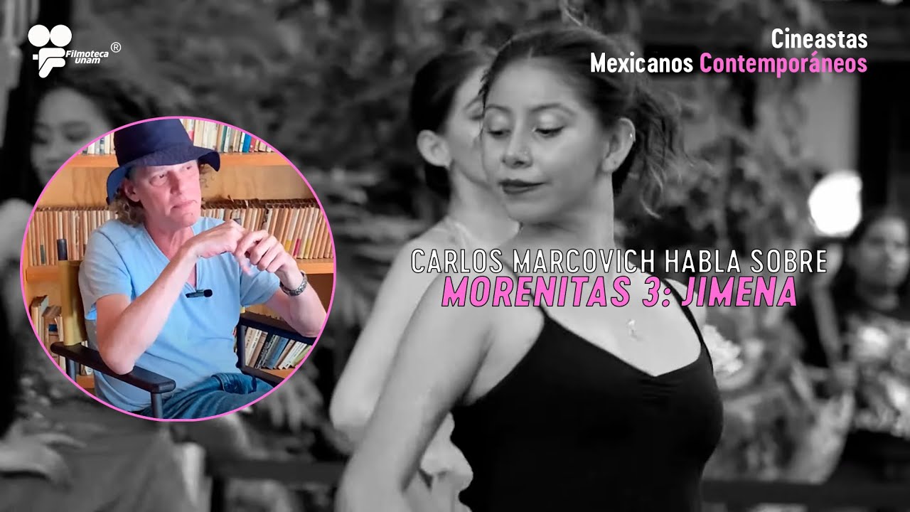 Carlos Marcovich habla de su película Morenitas 3- Jimena (México, 2023 ...