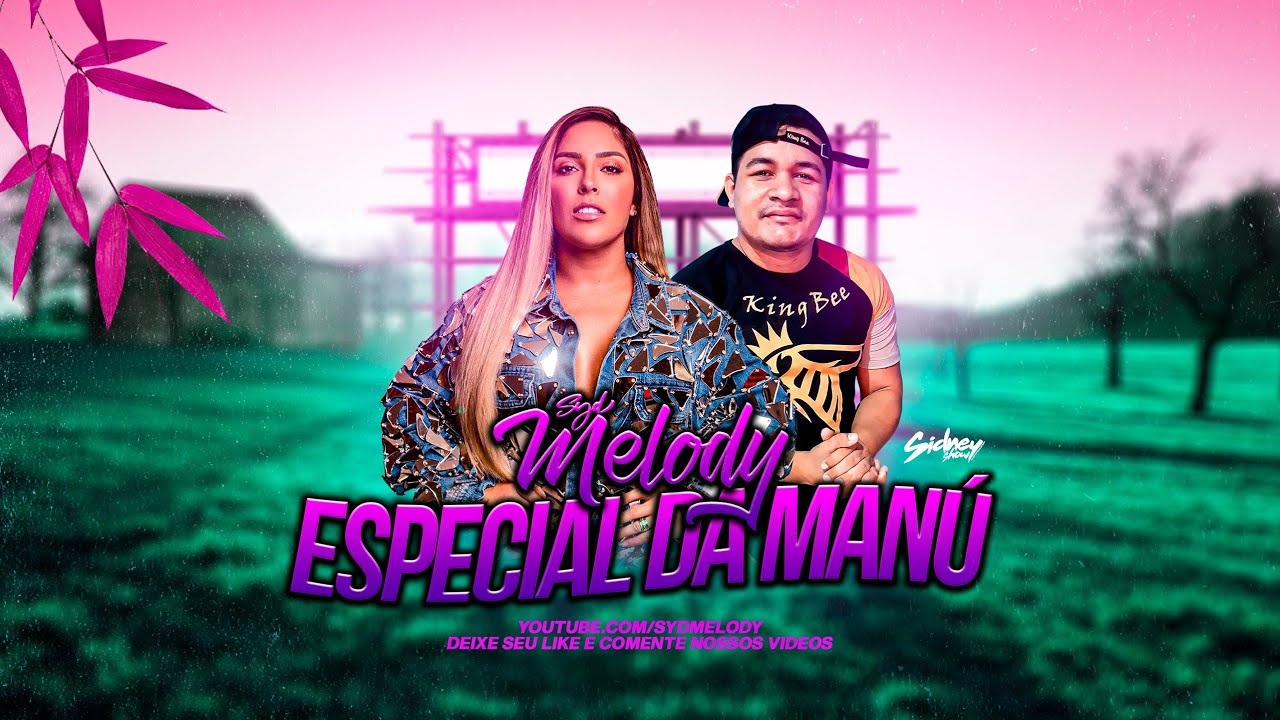 ESPECIAL DA MANÚ - SYD MELODY Dj Sidney show (Eu Juro) (Par Perfeito ...