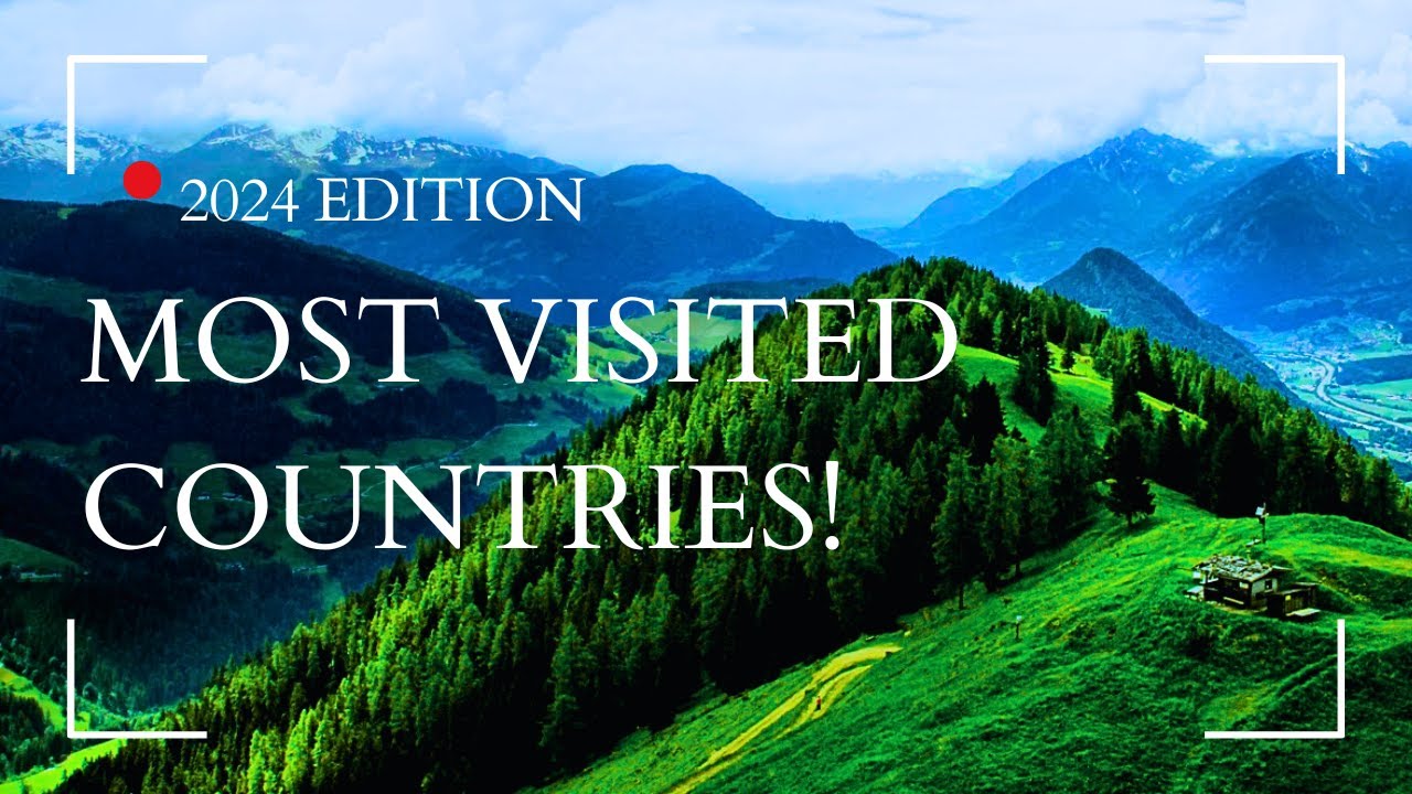TOP 15 Most Visited Countries in The World | Travel Guide | 2024 ...