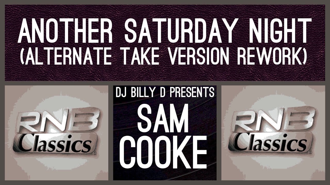 Sam Cooke - Another Saturday Night (Alternate Take Version Rework ...