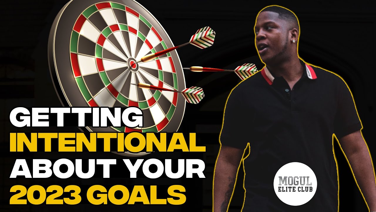GETTING INTENTIONAL ABOUT YOUR 2023 GOALS - YouTube