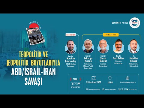 Çevrim İçi Panel | Teopolitik ve Jeopolitik Boyutlarıyla ABD/İsrail-İran Savaşı