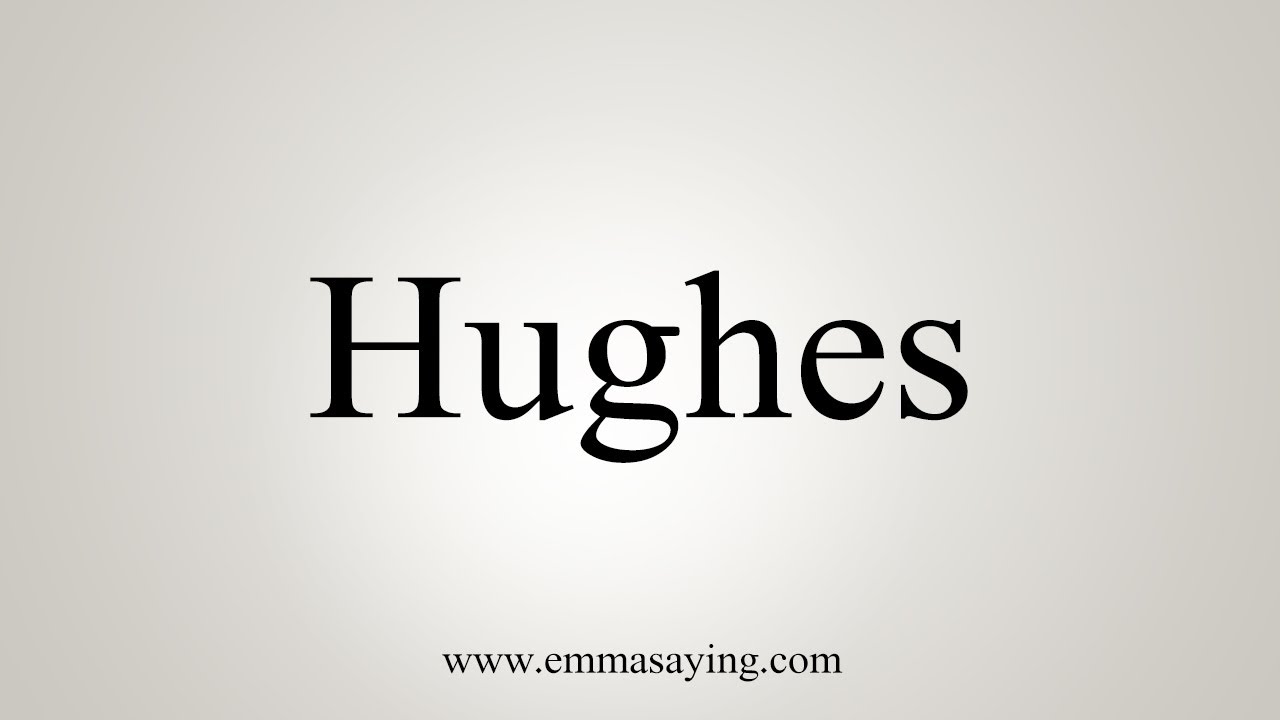 How To Say Hughes - YouTube