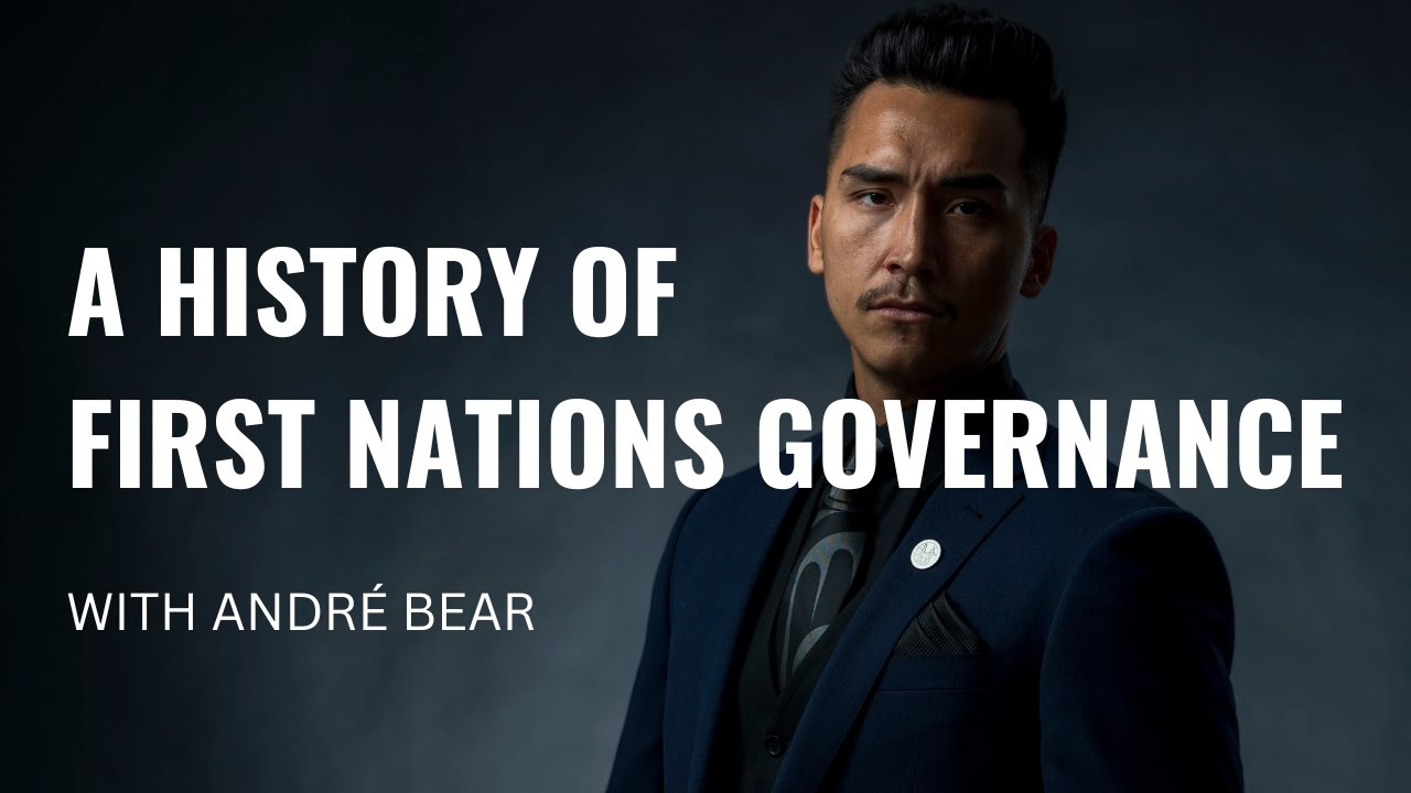 A History of First Nations Governance with André Bear - YouTube