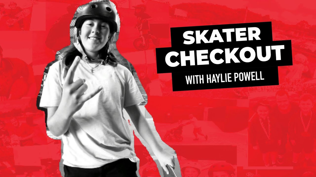 Skater Checkout: Haylie Powell - YouTube