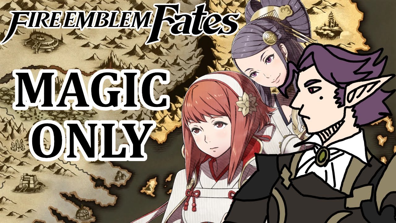 Fire Emblem Fates but I can only use magic - YouTube