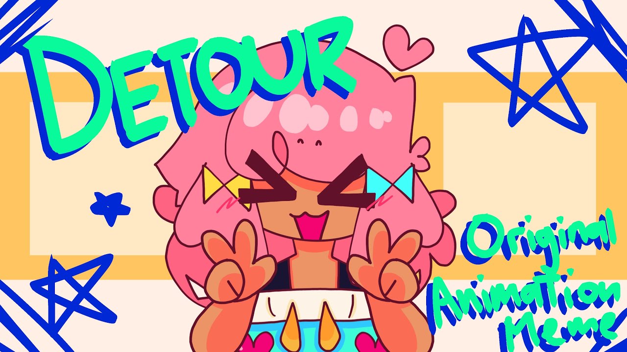 Detour // Original Animation Meme - YouTube