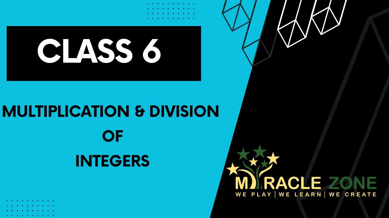 Multiplication and Division of Integers | Class 6 | Maths | ICSE | CBSE ...