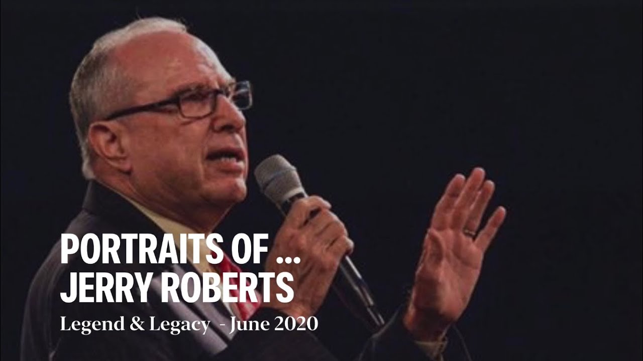 PORTRAITS OF...JERRY ROBERTS - Legend & Legacy - June 2020 - YouTube