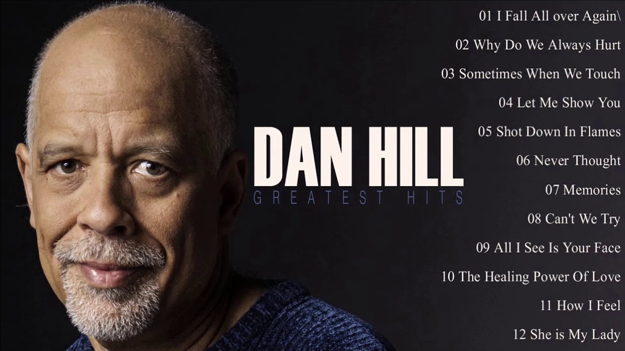 Dan Hill Greatest Love Songs Of All Time 😍💖 Best Of Dan Hill Songs ...