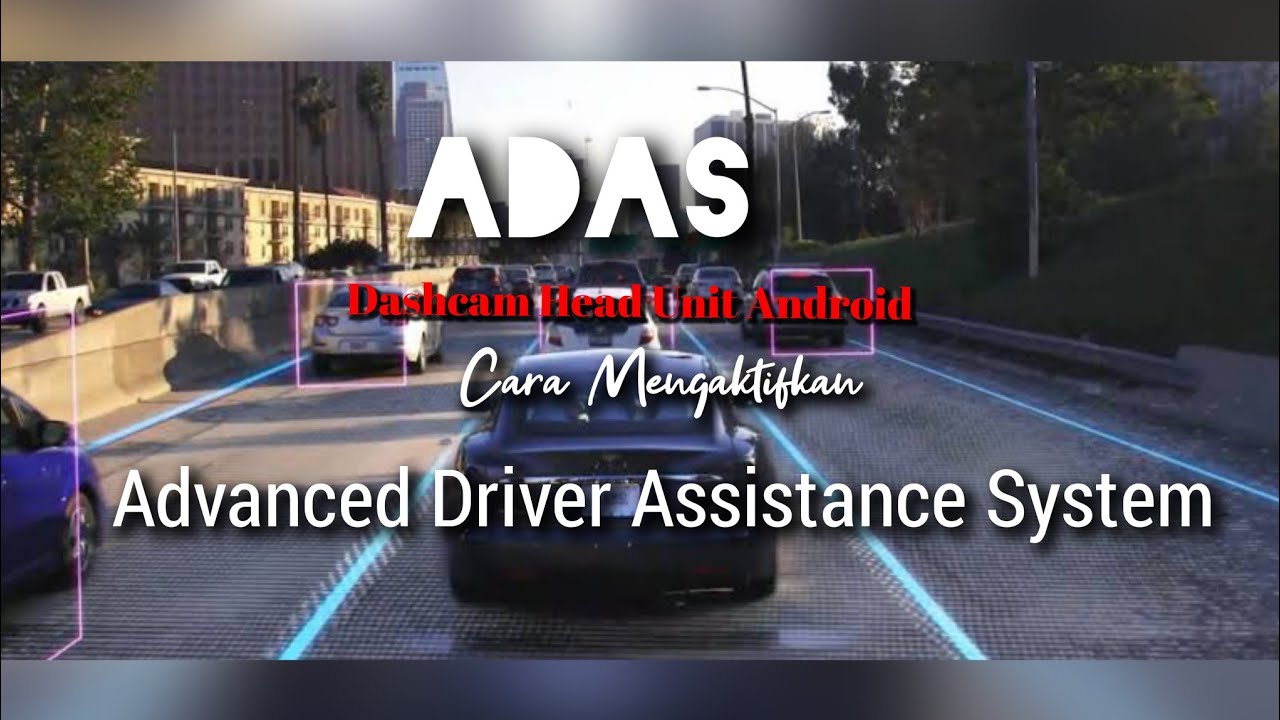 Dashcam Head Unit Android dengan Fitur ADAS - YouTube