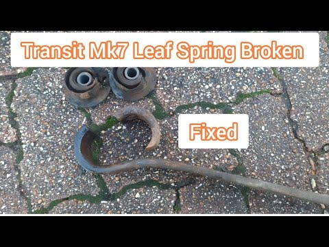 Ford Transit Mk7 Mk6 Rear Leaf Spring Broken FIXED - YouTube