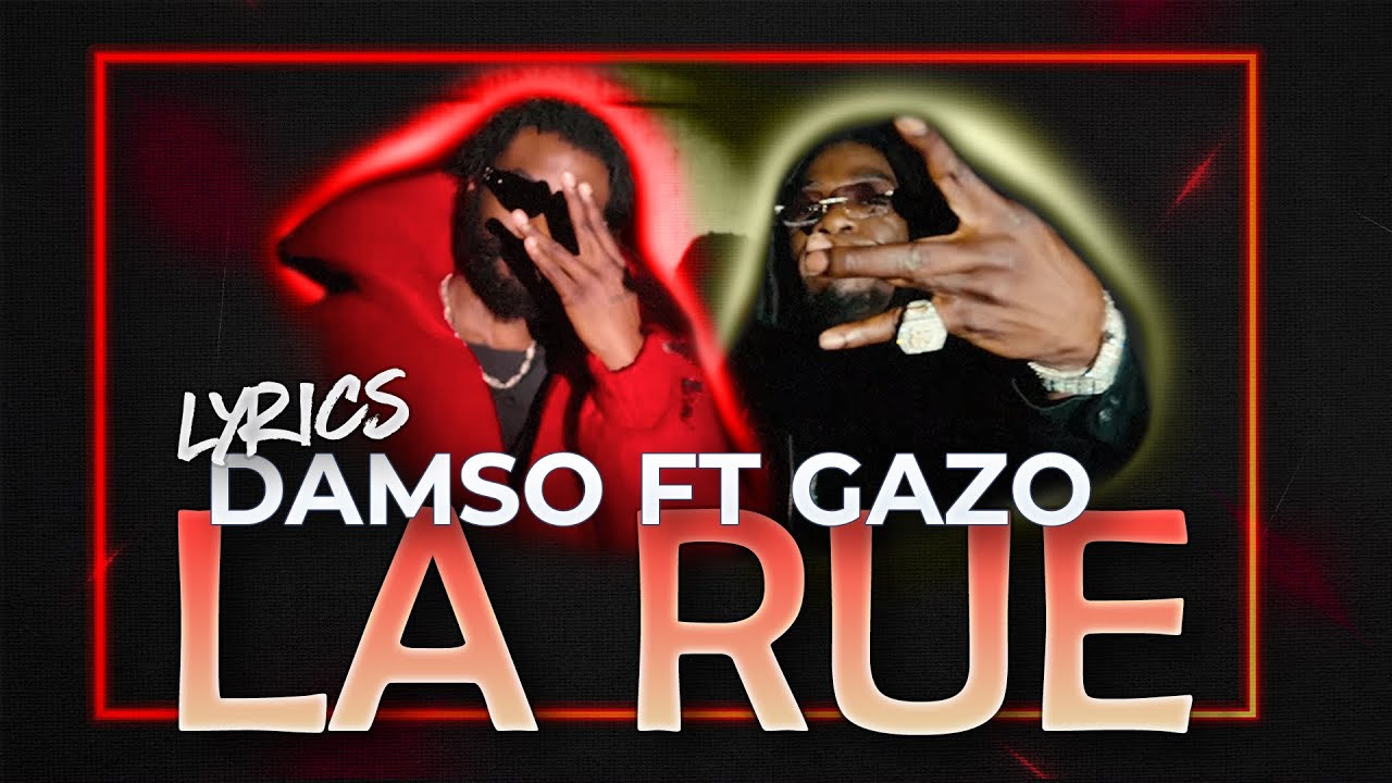 LYRICS / PAROLES🎤│NO LIMIT, GAZO & DAMSO - LA RUE - YouTube