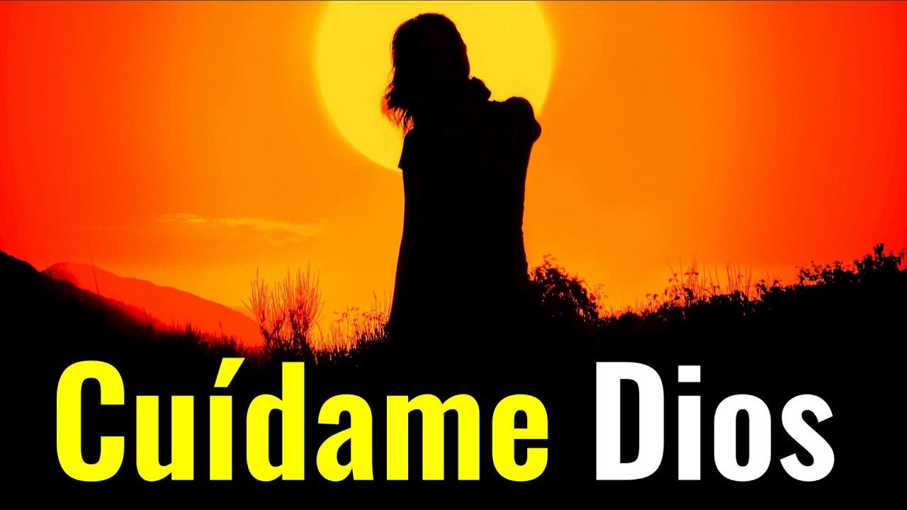Cuídame y Protégeme Mi Dios ¦ Oración #dios #prayer - YouTube