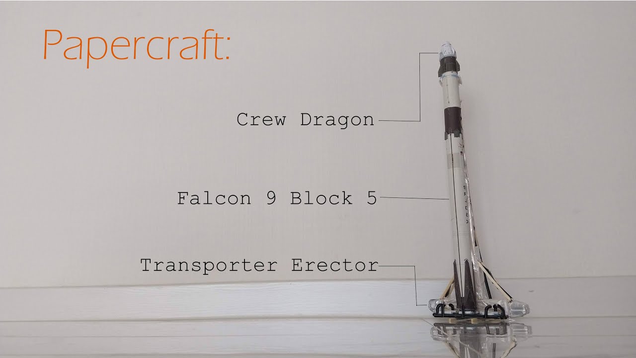 Papercraft: SpaceX Crew Dragon + Falcon 9 - YouTube