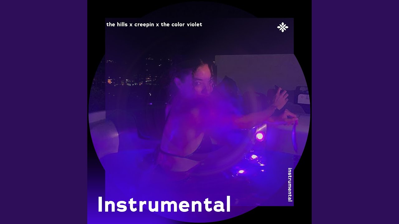 the hills x creepin x the color violet - Instrumental - YouTube