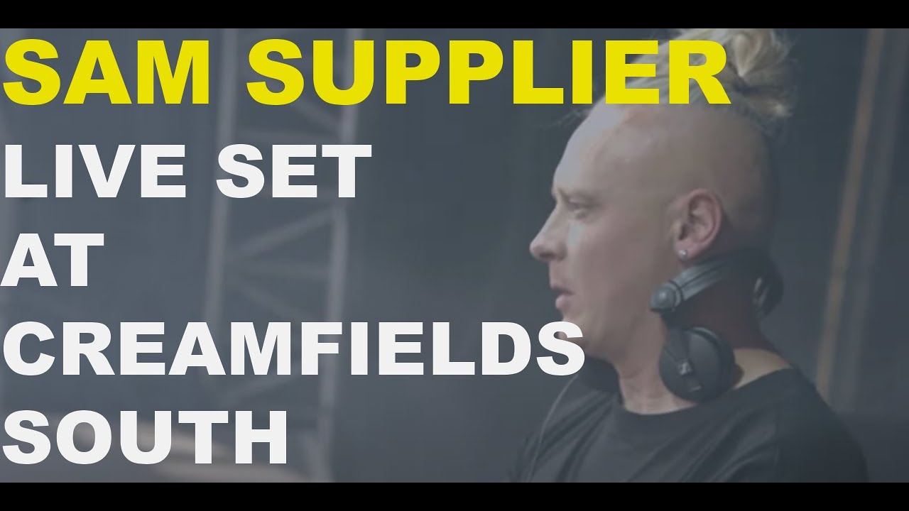 Sam Supplier Live at Creamfields - YouTube