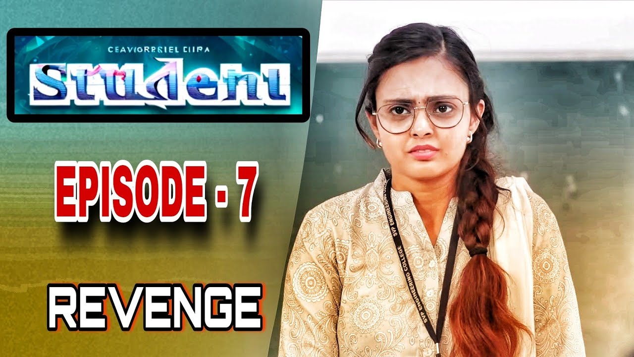 Student Web Series || Episode 7 || Shanmukh Jashwanth || Subbu K ...