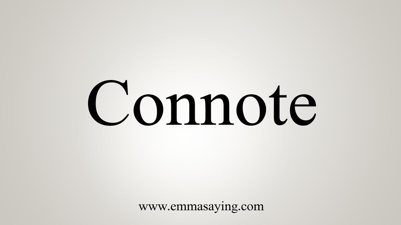 How To Say Connote - YouTube