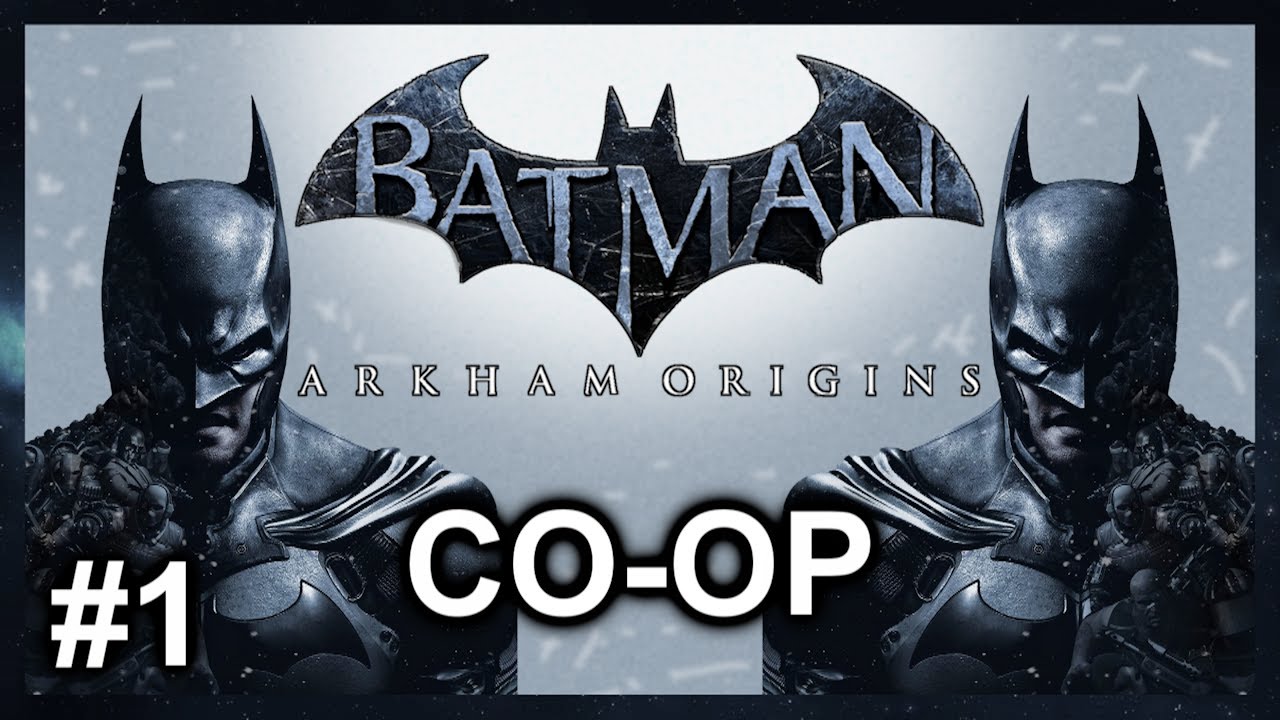 Batman Arkham Origins Co-op | #1 | w/ Blox - YouTube