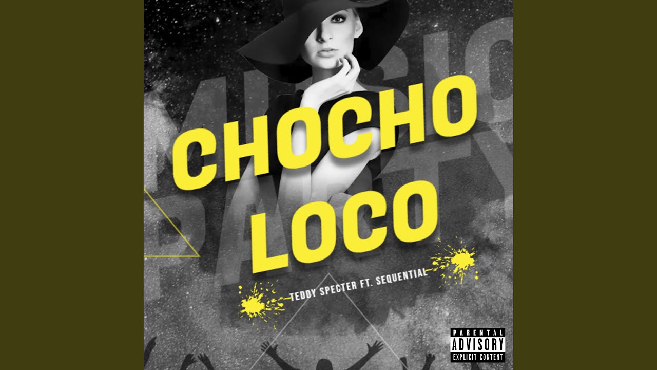 Chocho Loco (feat. Sequential) - Teddy Specter: Song Lyrics, Music ...