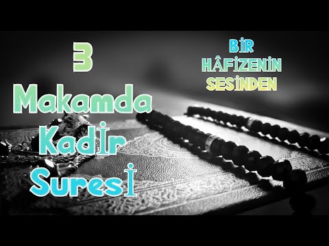 3 Makamda Kadir Suresi (UŞŞAK,HİCAZ,RAST) Tilaveti | Bir Hâfizenin Sesinden
