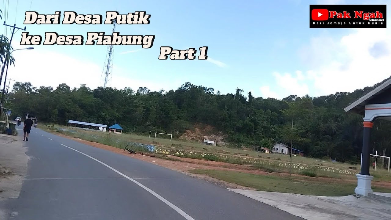 Dari Desa Putik Ke Desa Piabung | Part 1 | Kecamatan Palmatak | Anambas ...